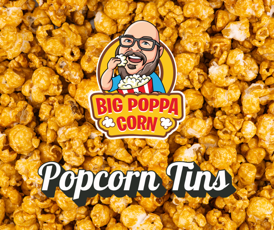 Gourmet Popcorn Tins | Big Poppa Corn LLC